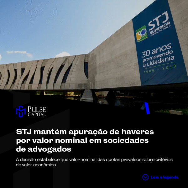 STJ mantém apuração de haveres por valor nominal em sociedades de ...
