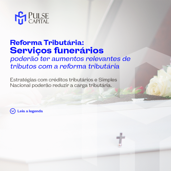 Reforma Tributária: Serviços funerários poderão ter aumentos relevantes ...